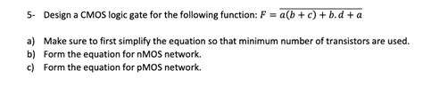 Solved Design A CMOS Logic Gate For The Following Chegg Com