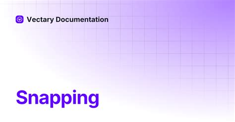Snapping Vectary Documentation