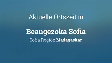 Uhrzeit Beangezoka Sofia Madagaskar
