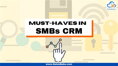 5 Must Haves In Your Smbs Crm Software