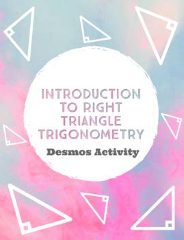 Introduction To Right Triangle Trigonometry Desmos Activity By Mrs Fitz
