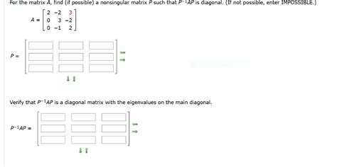 solved for the matrix a find if possible a nonsingular