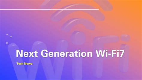 Revolutionizing Connectivity Wi Fi 7 Standardization Completed Certification Program Initiates
