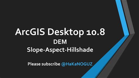 ArcGIS Desktop Tanıtımı DEM den Slope Aspect ve Hillshade Oluşturmak