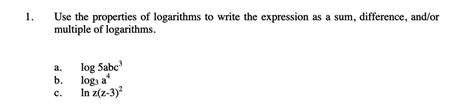 Solved Use The Properties Of Logarithms To Write The Chegg Com
