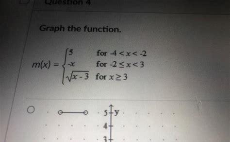 solved graph the function m x ⎩⎨⎧5−xx−3 for −4