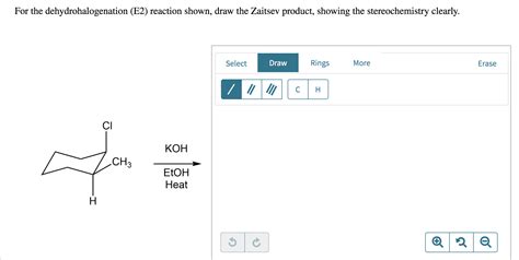 Solved For the dehydrohalogenation (E2) reaction shown, draw | Chegg.com
