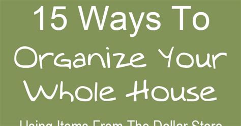 15 Ways To Organize Your Whole House Using Items From The Dollar Store