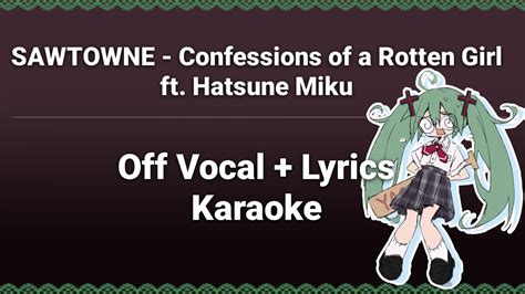 【karaoke Off Vocal】sawtowne Confessions Of A Rotten Girl Ft