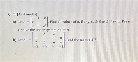 solved q 3 [4 4 marks ] a let a ⎣⎡102428a1a2⎦⎤ find all