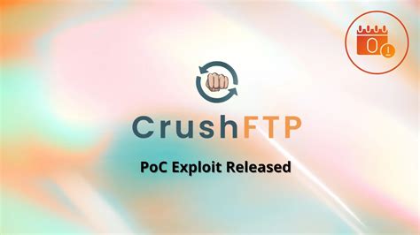 Poc Exploit Released For Crushftp 0 Day Vulnerability Cve 2025 54309