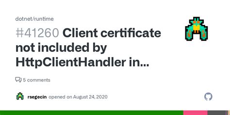 Client Certificate Not Included By HttpClientHandler In Net Core Issue Dotnet