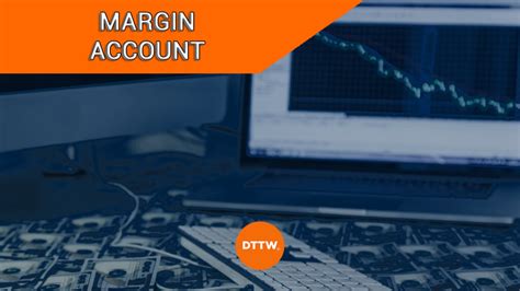Margin Account What Is It Pros And Cons For Trader Real Trading