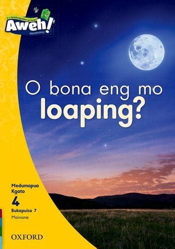Aweh Mophato 1 Kgato 4 Bukapuiso 7 O Bona Eng Mo Loaping Oxford