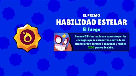 Brawl Stars El Primo Habilidad Estelar El Fuego Ernand Com