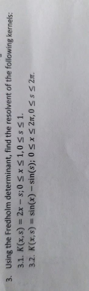 solved 3 using the fredholm determinant find the resolvent