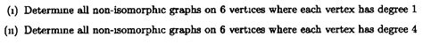 Solved Determine All Non Isomorphic Graphs On Vertices Chegg