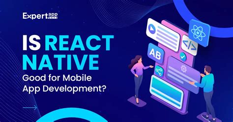 Is React Native Good For Mobile App Development