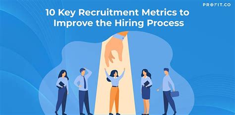 10 Recruitment Metrics To Improve Hiring