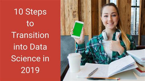 10 Steps To Transition Into Data Science In 2019 Youtube