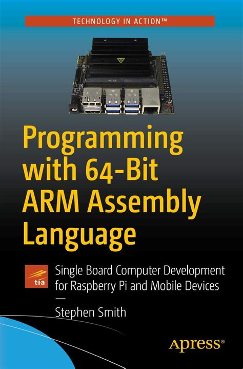 Programming With 64 Bit Arm Assembly Language Single Board Computer Development For Raspberry
