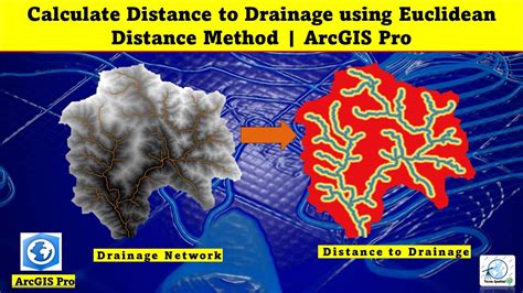 Calculate Distance To Drainage Using Euclidean Distance Arcgis Pro Youtube