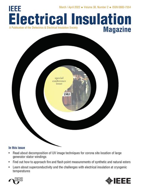 Electrical Insulation Magazine Vol 38 Year 2022 Dielectrics And Electrical Insulation Society