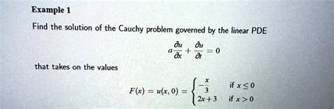 SOLVED Example Find The Solution Of The Cauchy Problem Governed By The Linear PDE Du That