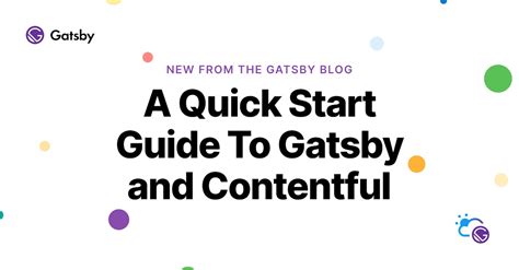 A Quick Start Guide To Gatsby And Contentful Gatsby