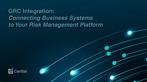 Grc Integration Connecting Business Systems To Your Risk Management Platform Cential
