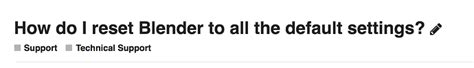 How Do I Reset Blender To All The Default Settings Technical Support Blender Artists Community