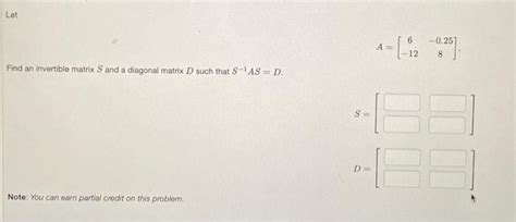 Solved A 6−12−0258 Find An Invertible Matrix S And A