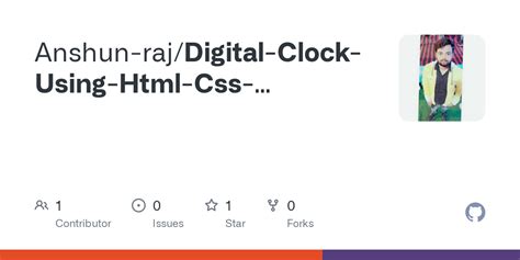 GitHub Anshun Raj Digital Clock Using Html Css JavaScript