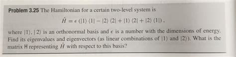 solved problem 3 25 the hamiltonian for a certain two level