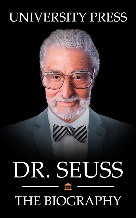 Dr Seuss Book The Biography Of Dr Seuss By University Press Goodreads