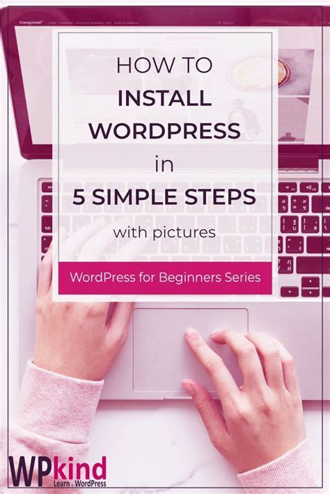 How To Install Wordpress Wpkind Learn Wordpress Wordpress Tutorials Blogging Basics
