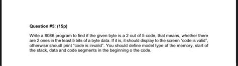 solved question 5 15p write a 8086 program to find if