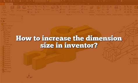 How to increase the dimension size in inventor? - CADdikt