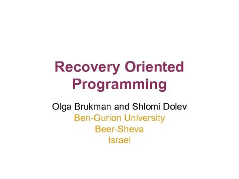 Recovery Oriented Programming Olga Brukman And Shlomi Dolev