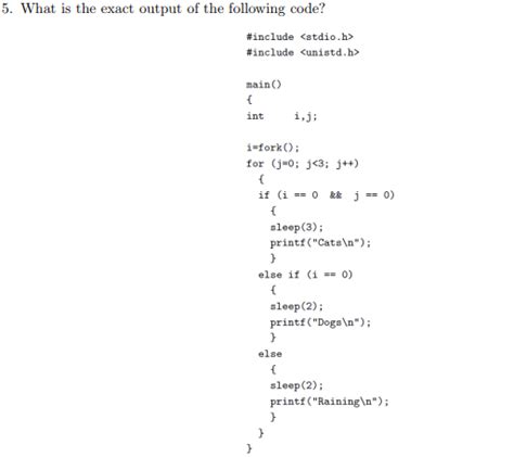 solved 5 what is the exact output of the following code