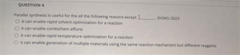 Solved Question 4 Parallel Synthesis Is Useful For The Al