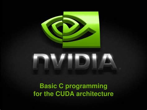 Ppt Basic C Programming For The Cuda Architecture Powerpoint Presentation Id