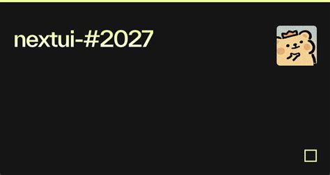Nextui 2027 Codesandbox