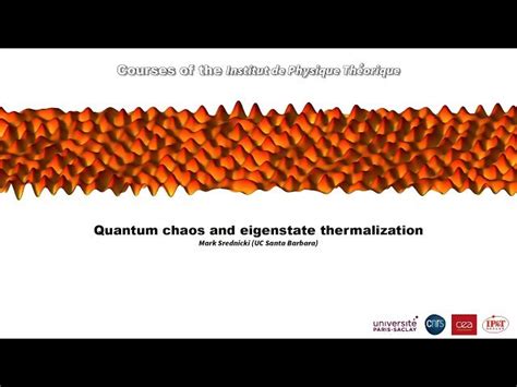 Free Video Quantum Chaos And Eigenstate Thermalization Lecture 4 From Ipht Tv Class Central
