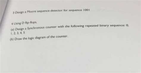 Solved 3 Design A Moore Sequence Detector For Sequence 1001