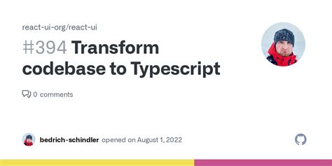 Transform Codebase To Typescript · Issue 394 · React Ui Orgreact Ui