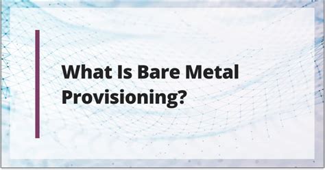 Rachel Pruitt On Linkedin What Is Bare Metal Provisioning