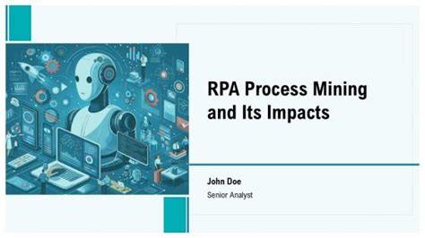 Rpa Process Mining And Its Impacts Ppt Graphics Acp Ppt Slide