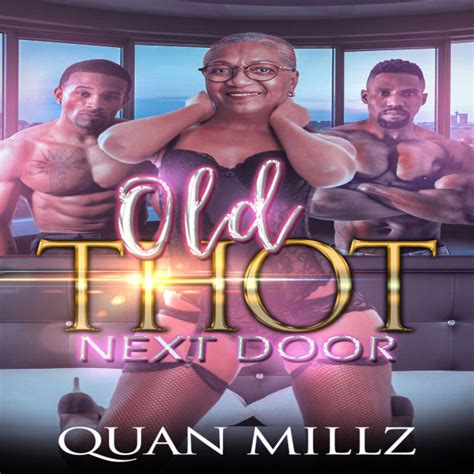 Old Thot Next Door By Quan Millz Karmaa 2940190906141 Audiobook
