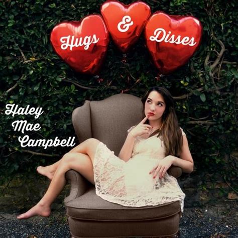 Haley Mae Campbell Hugs And Disses Lyrics And Tracklist Genius